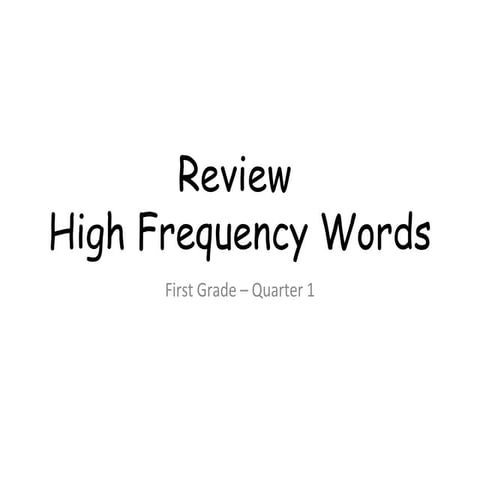 First Grade High Frequency Words (Qtr 1) | PPT
