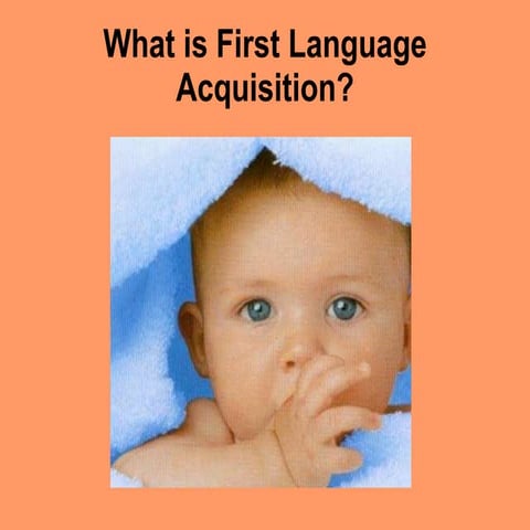 First language acquisition | PPT