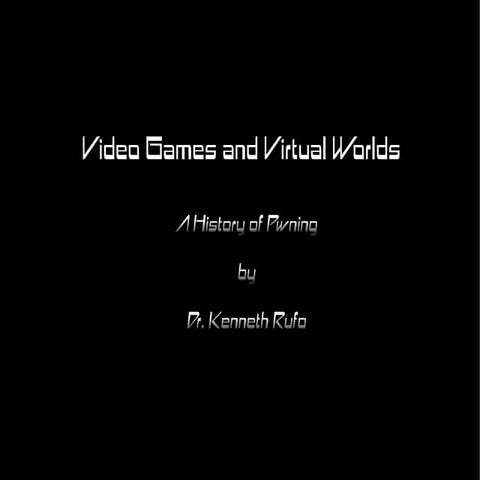 A History of Video Games and Virtual Worlds | PDF