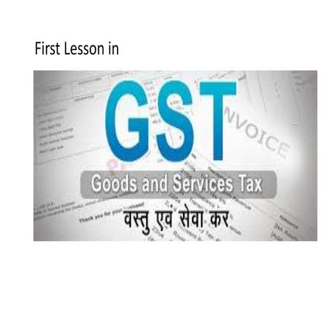 First lesson in gst | PPT