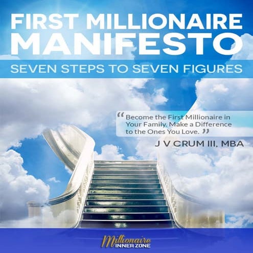 First Millionaire Manifesto: Seven Steps to Seven Figures | PDF