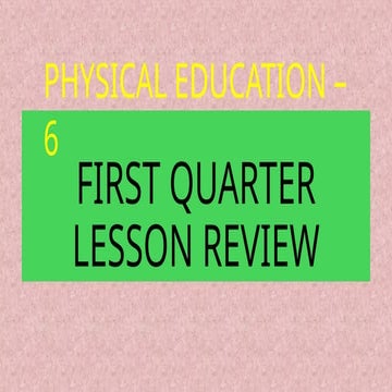 FIRST QUARTER LESSON REVIEW PE.pptx the importance of lesson review in ...