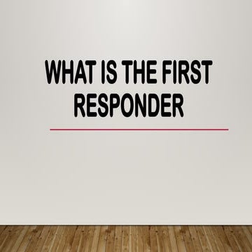 First Responder, Duties, Roles and Functions of a First Responder.pptx
