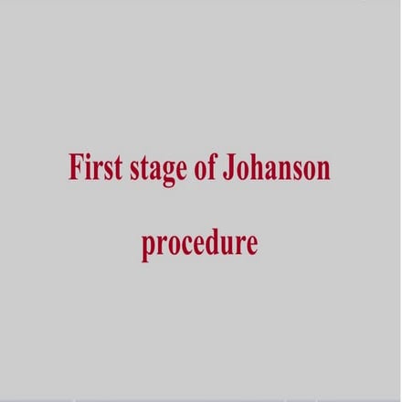 First stage of johanson procedures | PPT