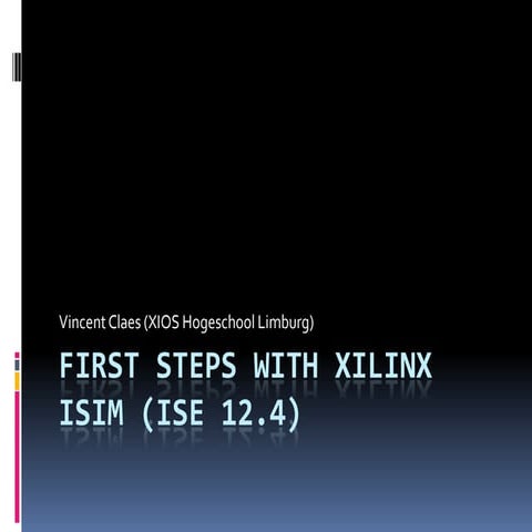 First Steps in Xilinx ISE | PPTX | Technology & Computing