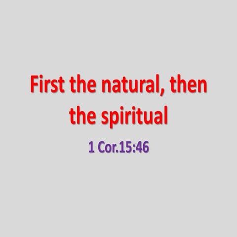 First the natural, then the spiritual | PPTX