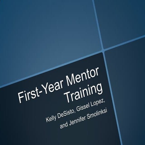First Year Mentor Workshop Presentation | PPTX