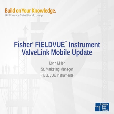 Fisher FIELDVUE Instrument ValveLink Mobile Update | PPT