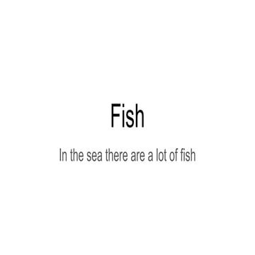A simple slideshow about fish in the sea! | PPTX