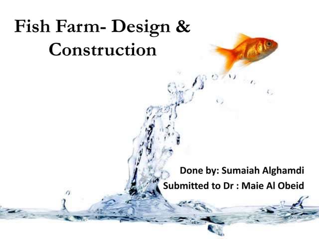 FISH FARM - DESIGN & CONSTRUCTION | PPTX