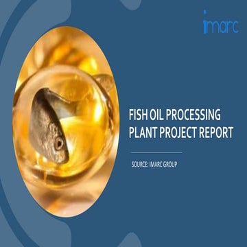 Project Report on Fish Oil Processing Plant | PPTX