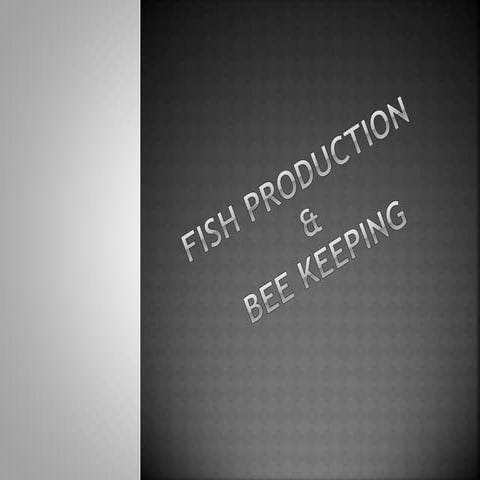 Fish production & bee keeping - Arjun | PPTX