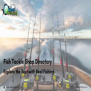 Fish Tackle Shop Directory: Explore the Best with Reel Fishing.pptx