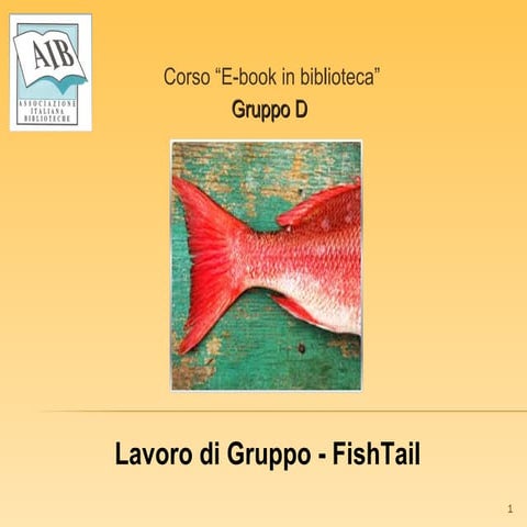 Esercitazione Fishtail Gruppo D | PPT