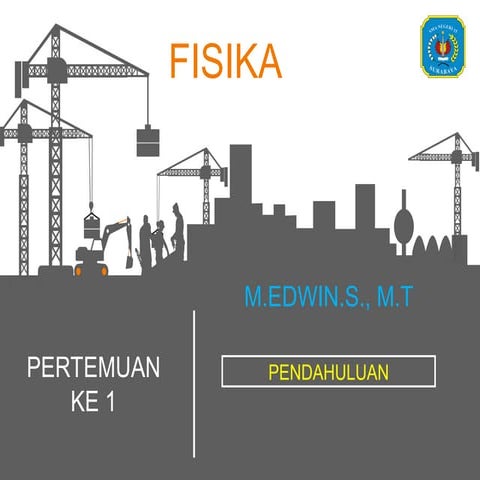 FISIKA PENDAHULUAN MENGENAI HAKIKAT FISIKA.ppt