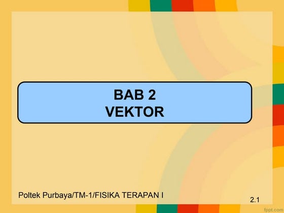 PPT BAB 1 VEKTOR KELAS 11.pptx
