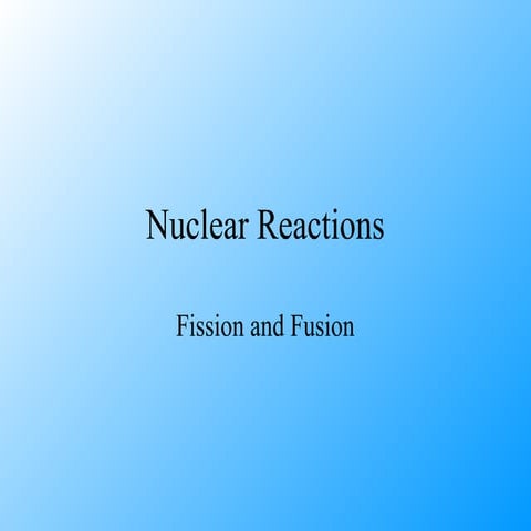 Fission-and-Fusion (Heavy atomic nucleus) | PPTX