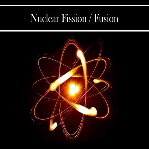 Fission & fusion (site) | PPTX