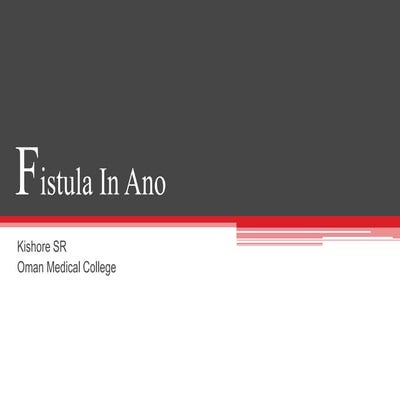 Fistula in ano | PPTX