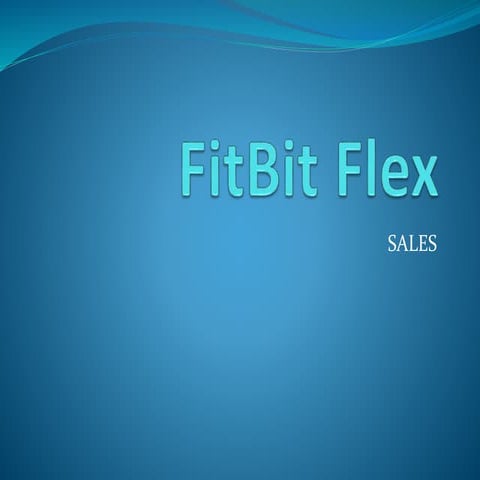 Fit bit flex (sales) | PPTX