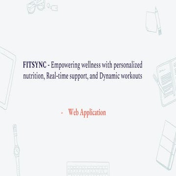 FitSync Empowering wellness with personalized nutrition, Real-time support, and Dynamic workouts ...