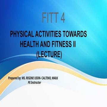 This course will provide physical activities for the purpose of ...