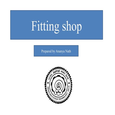 Fitting Shop One Of The Manufacturing Practice Pptx