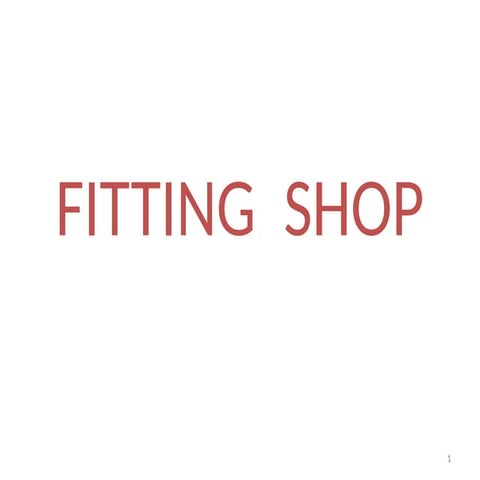 Engineering Fitting workshop:holding,measuring,marking,finishing ...