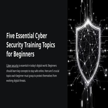 Five-Essential-Cyber-Security-Training-Topics-for-Beginners.pptx