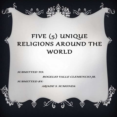FIVE (5) UNIQUE RELIGIONS AROUND THE.pptx