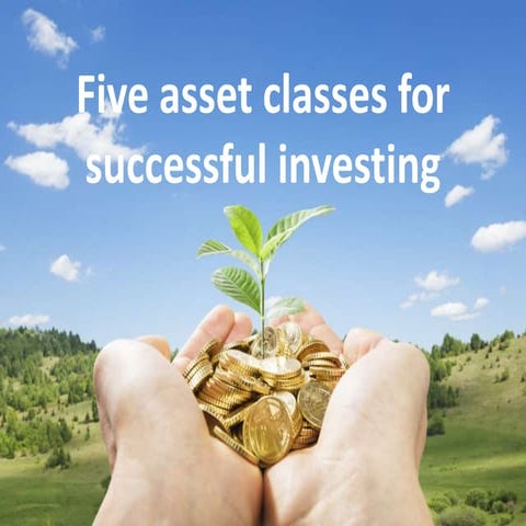 Five asset classes to ensure proper asset allocation | PPTX