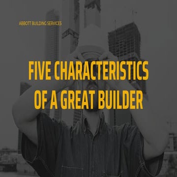 Five Characteristics of a Great Builder | PDF