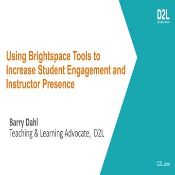 Using Brightspace Tools to Increase Student Engagement and Instructor Presence | PPT
