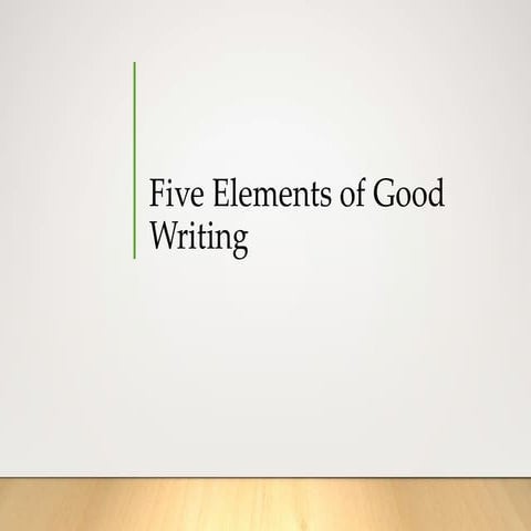 Five Elements of Good Writing.ppt