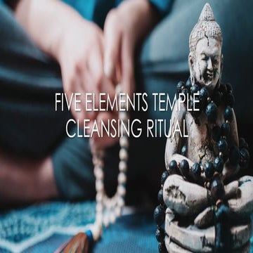 Five Elements Temple Cleansing Ritual.pptx