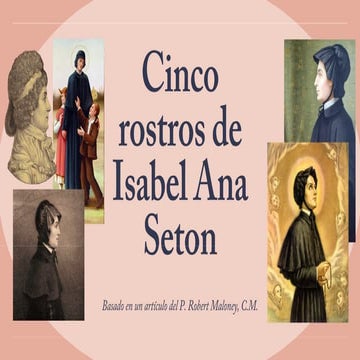 Cinco rostros de Isabel Ana Seton, basado en un artículo del P. Robert ...