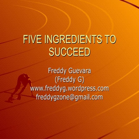 Five Ingredients To Succeed | PPT