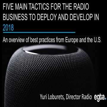 Five main tactics for the radio business to deploy and develop in 2018 by egta @ European Radio ...
