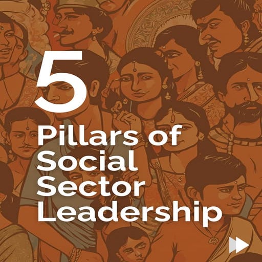 Five Pillars of Social Sector Leadership.pdf