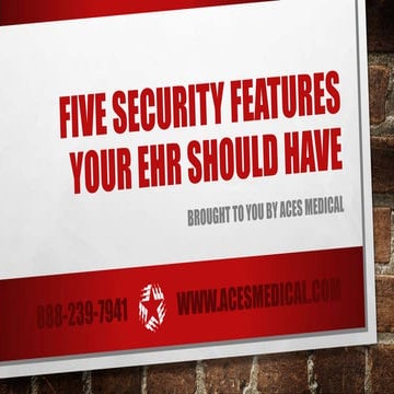 ACES Medical - Five security features your EHR should have | PPT