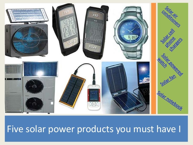 Five solar power products you must have i