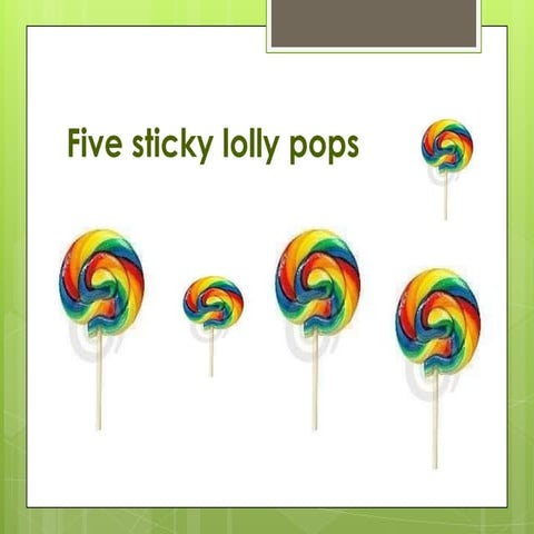 Five sticky lolly pops | PPT