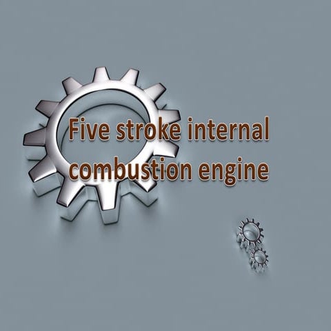 Five stroke engine | PPT