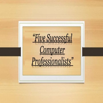 Five successful professionalist in computer 2 | PPT