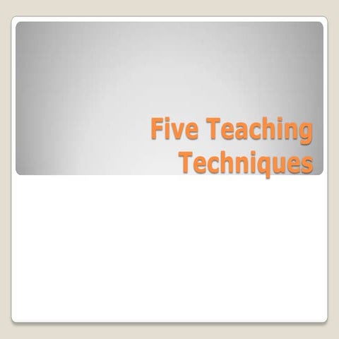Five teaching techniques | PPTX