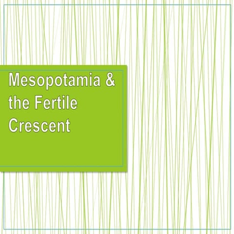 Mesopotamia & Fertile Crescent | PPTX