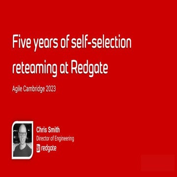 Five years of self-selection reteaming at Redgate - Agile Cambridge ...