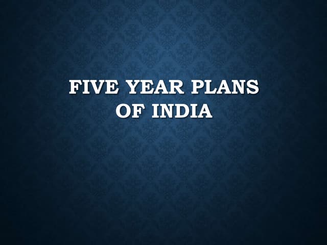 Five year plans of India:Goals and Achievements | PPT