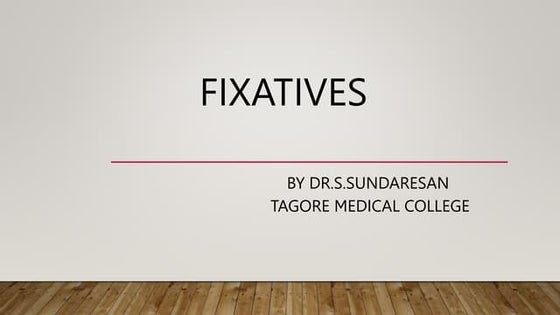 Principles, Methods and Types of Fixatives | PPTX | Biological Sciences ...