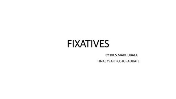 Principles, Methods and Types of Fixatives | PPTX | Biological Sciences | Science